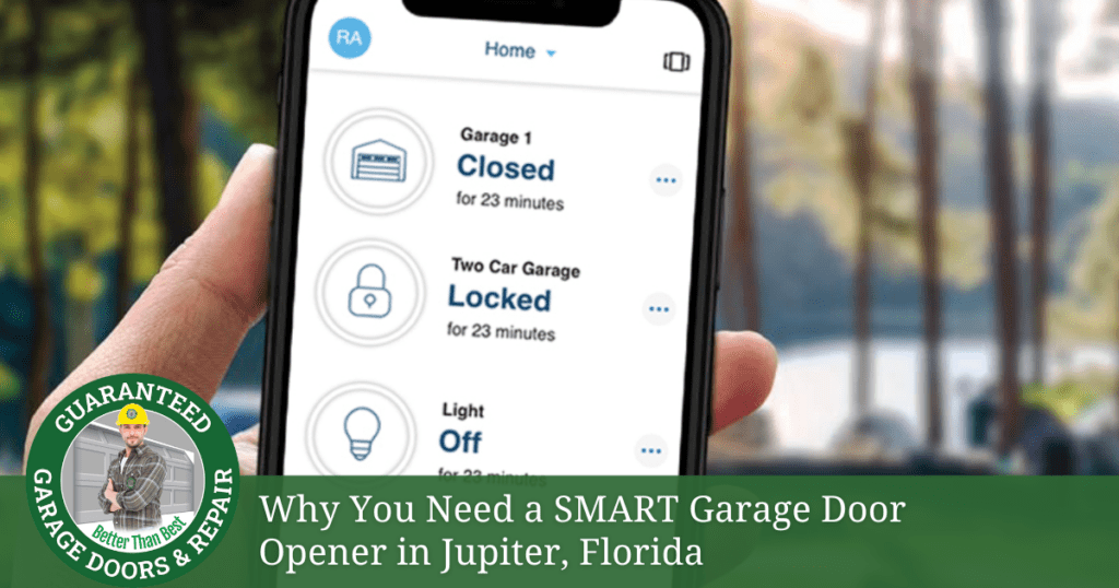 Why You Need a SMART Garage Door Opener in Jupiter, Florida ...